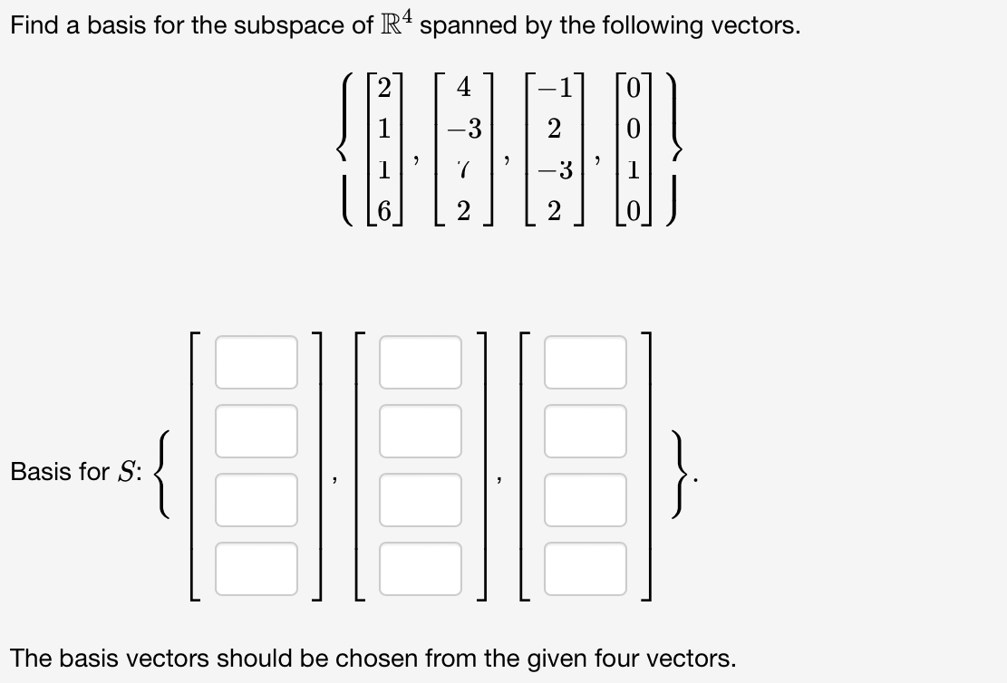Solved Find a basis for the subspace of R4 ﻿spanned by the | Chegg.com