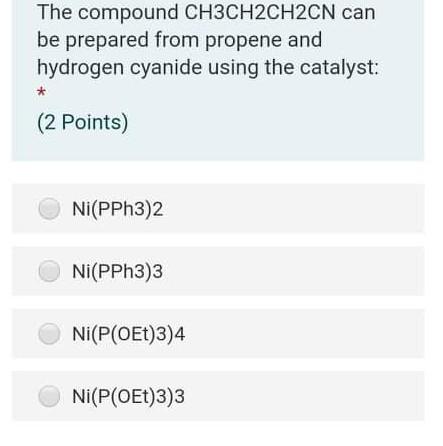 Solved The compound CH3CH2CH2CN can be prepared from propene | Chegg.com