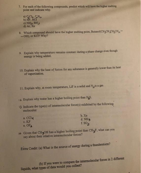 [Solved]: 7. For each of the following compounds, predict w