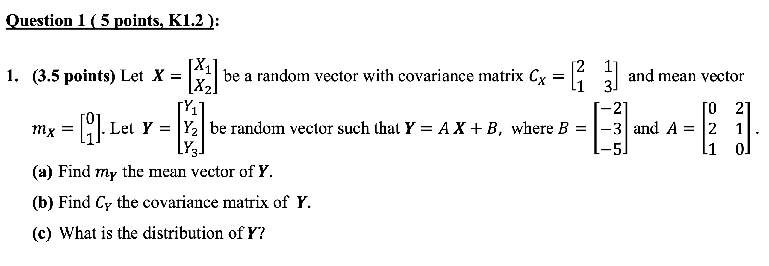 Solved Question 1 ( 5 ﻿points, K1.2 ):(3.5 ﻿points) ﻿Let | Chegg.com