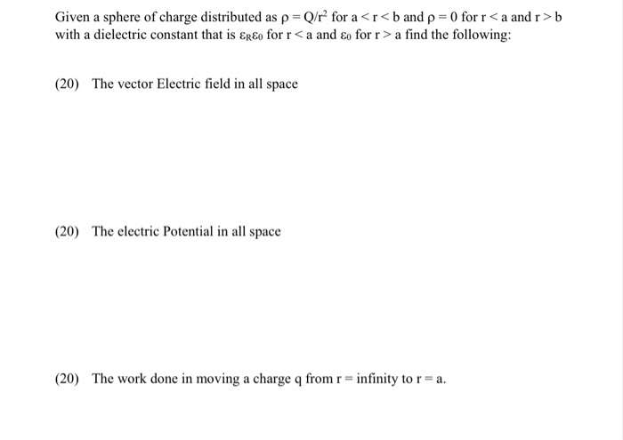 Solved Given a sphere of charge distributed as p=Q/r? for ab | Chegg.com
