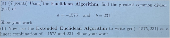 Solved (a) (7 points) Using the Euclidean Algorithm, find | Chegg.com