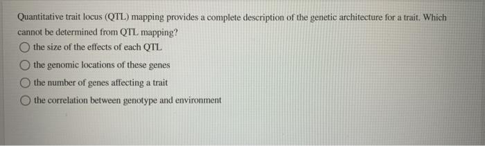 Solved Quantitative trait locus (QTL) mapping provides a | Chegg.com
