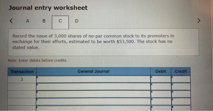 [Solved]: Journal entry worksheet Record the issue of 6,000