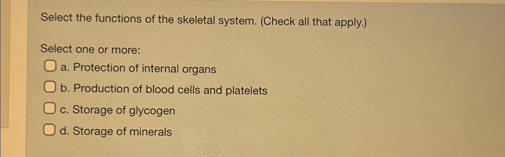 Solved Select the functions of the skeletal system. (Check | Chegg.com