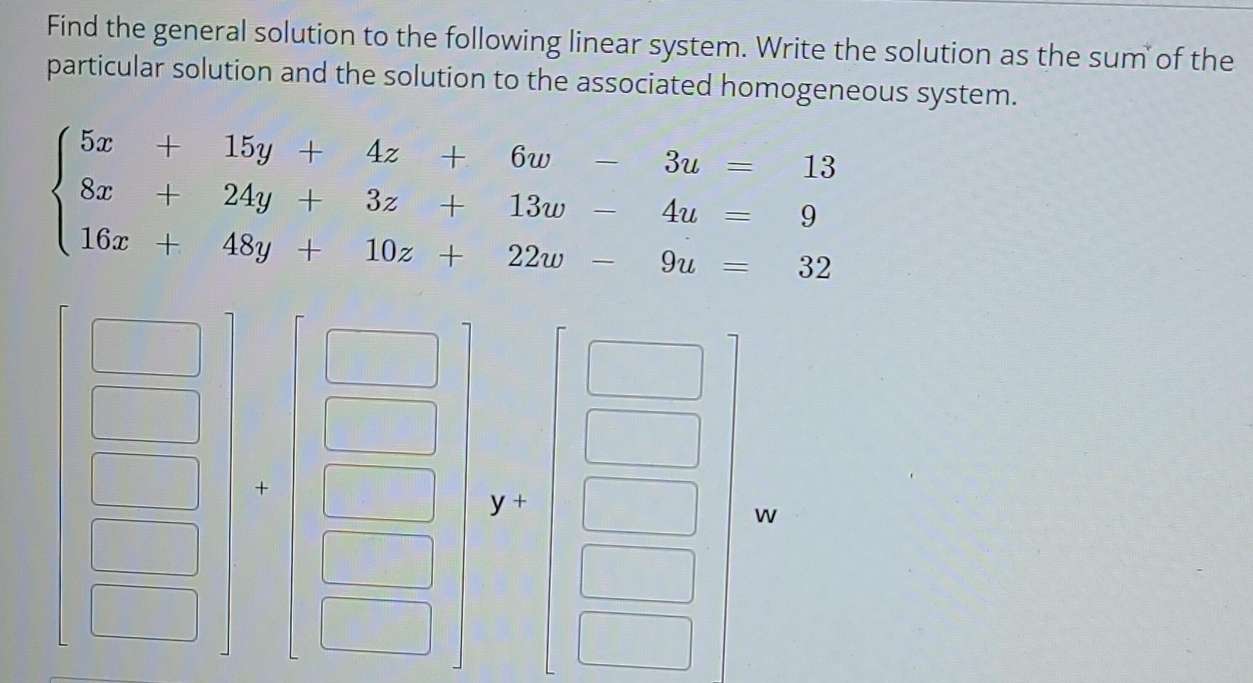 Solved Find the general solution to the following linear | Chegg.com