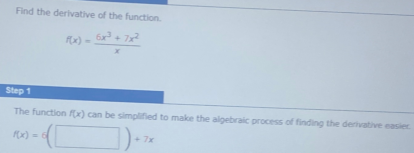 Solved Find the derivative of the function.f(x)=6x3+7x2xStep | Chegg.com