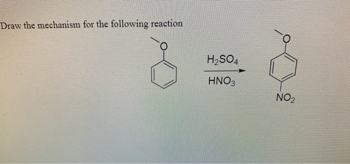 Solved Draw the mechanism for the following reaction H2SO4 | Chegg.com