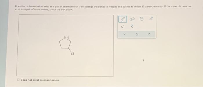 Solved Does the molecule below exist as a paif of | Chegg.com