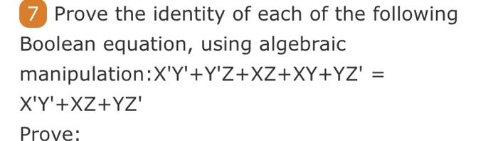 Solved 7 Prove the identity of each of the following Boolean | Chegg.com