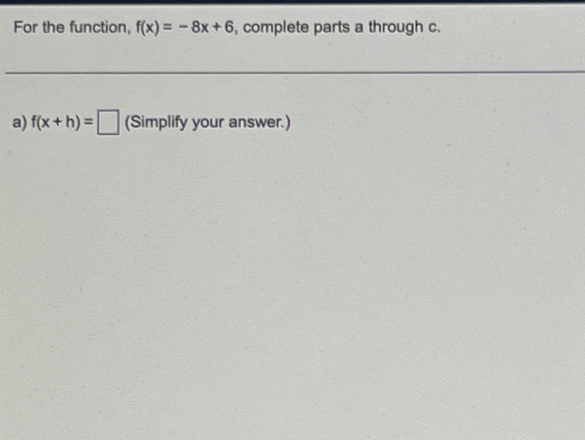 Solved For the function, f(x)=-8x+6, ﻿complete parts a | Chegg.com