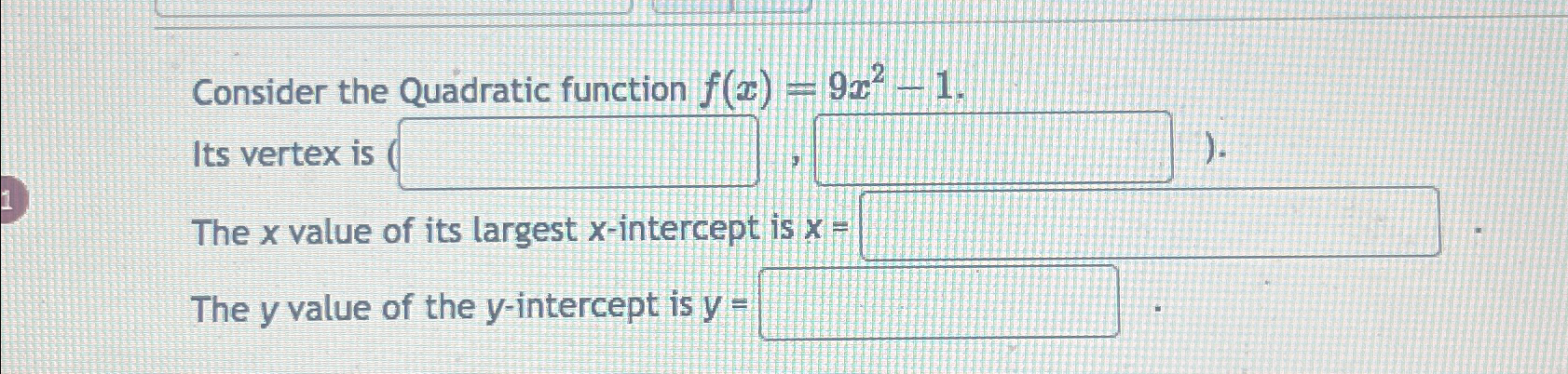 Solved Consider the Quadratic function f(x)=9x2-1. ﻿Its | Chegg.com