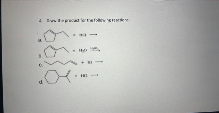 Solved 4. Draw the product for the following reactions: +HC | Chegg.com