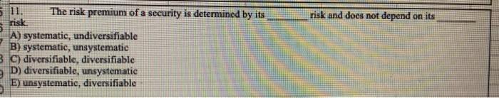 Solved risk and does not depend on its The risk premium of a | Chegg.com