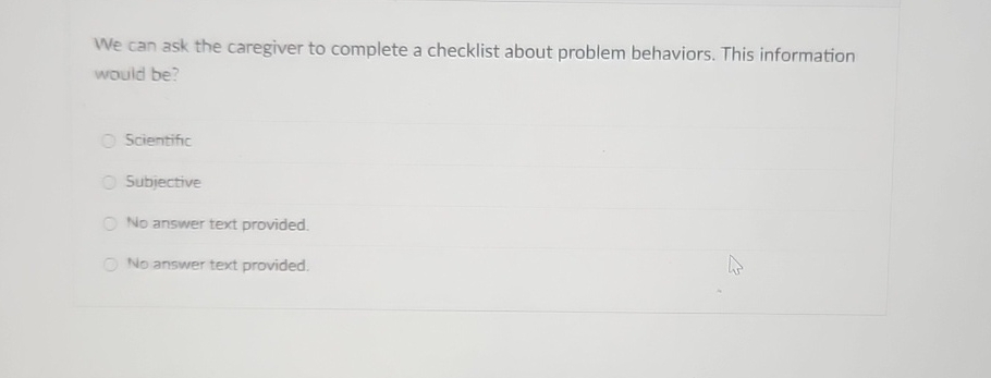 Solved We can ask the caregiver to complete a checklist | Chegg.com