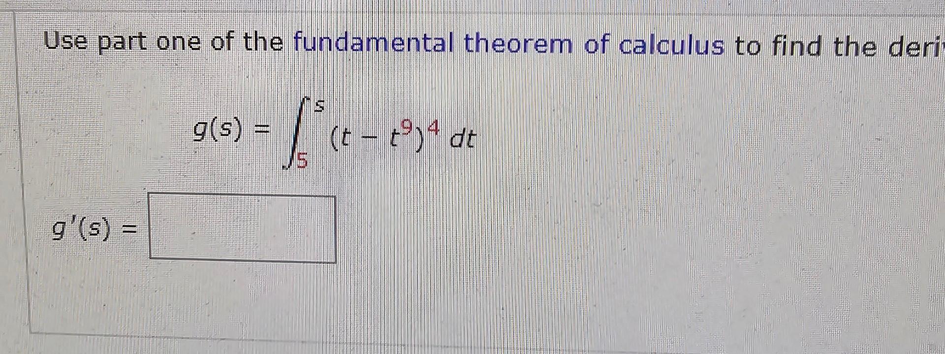 Solved Use part one of the fundamental theorem of calculus | Chegg.com