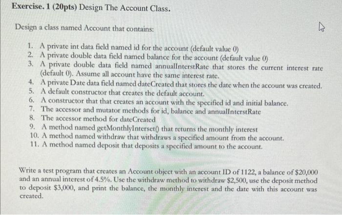 Solved Exercise. 1 (20pts) Design The Account Class. Design | Chegg.com Solved Exercise. 1 (20pts) Design The Account Class. Design | Chegg.com