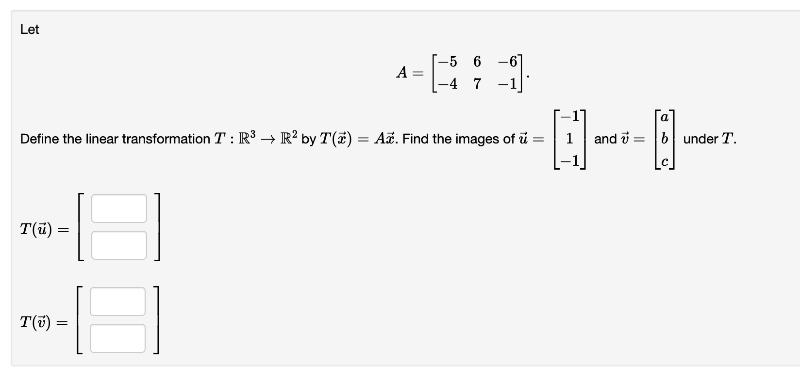 Solved LetA=[-56-6-47-1].Define the linear transformation | Chegg.com