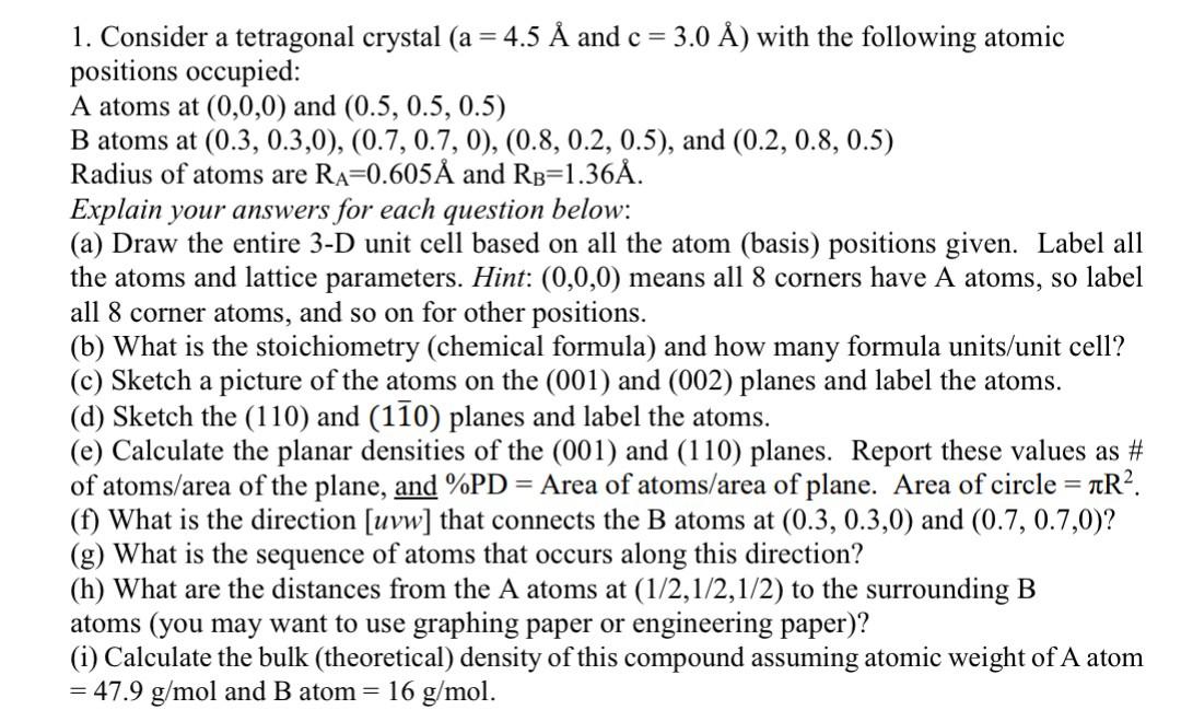 Solved 1. Consider a tetragonal crystal (a = 4.5 Å and c = | Chegg.com