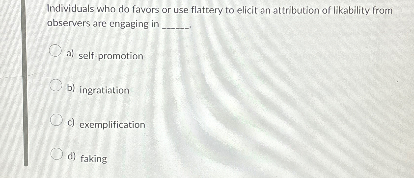 Solved Individuals who do favors or use flattery to elicit | Chegg.com