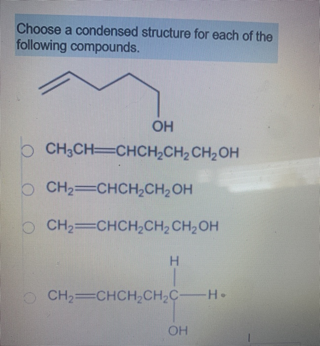 Solved Choose a condensed structure for each of the | Chegg.com