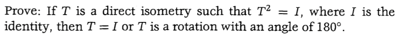 Solved Prove: If T ﻿is a direct isometry such that T2=I, | Chegg.com