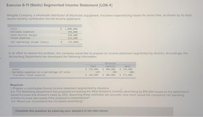 Solved Exercise 6-11 (Static) Segmented Income Statement | Chegg.com