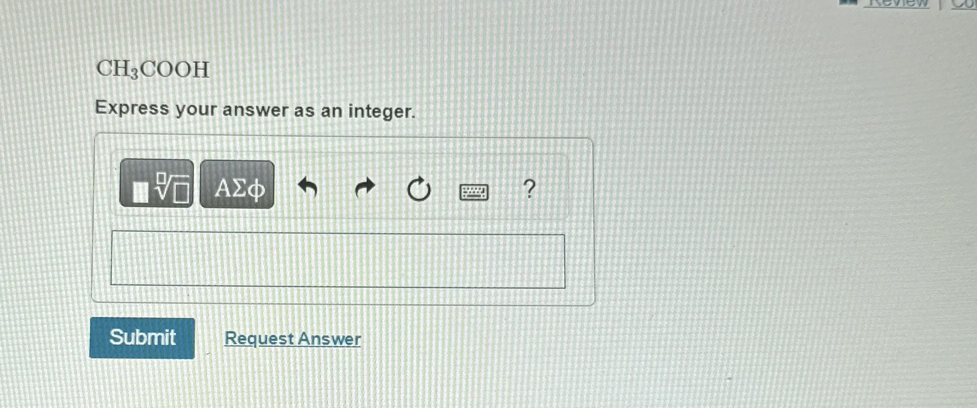 Solved CH3COO HExpress your answer as an integer.Request | Chegg.com