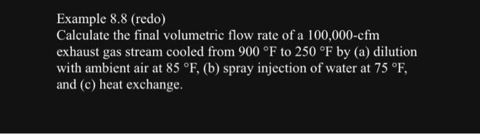 Solved Example 8.8 (redo) Calculate the final volumetric | Chegg.com