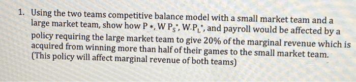 Solved 1. Using the two teams competitive balance model with | Chegg.com