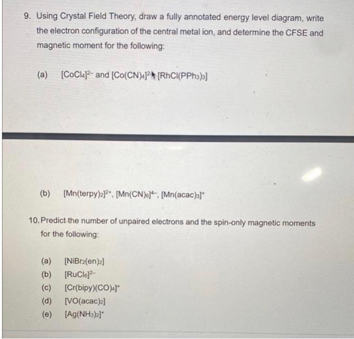 Solved 9. Using Crystal Field Theory, draw a fully annotated | Chegg.com