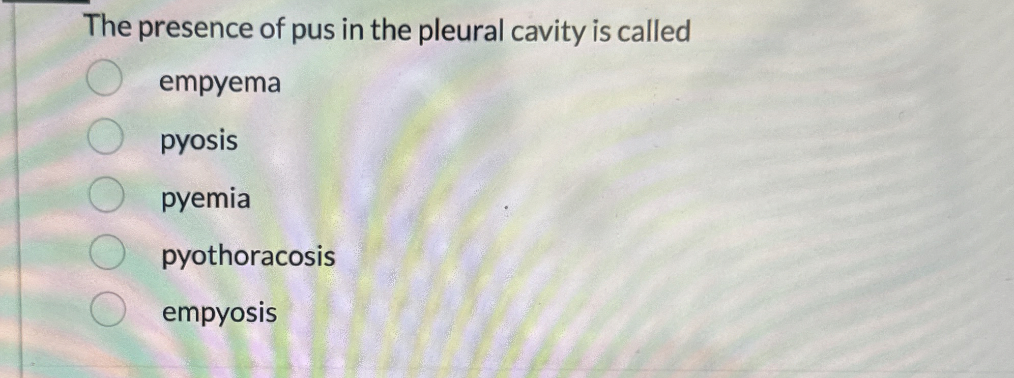 Solved The presence of pus in the pleural cavity is | Chegg.com