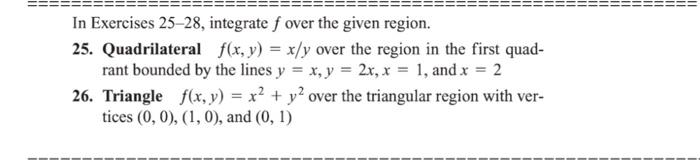 Solved In Exercises 25-28, integrate f over the given | Chegg.com Solved In Exercises 25-28, integrate f over the given | Chegg.com