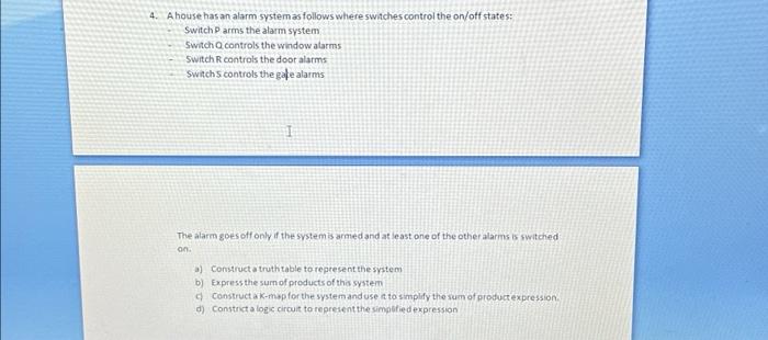 Solved 4. A house has an alarm system as follows where | Chegg.com