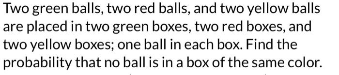 Solved Two green balls, two red balls, and two yellow balls | Chegg.com