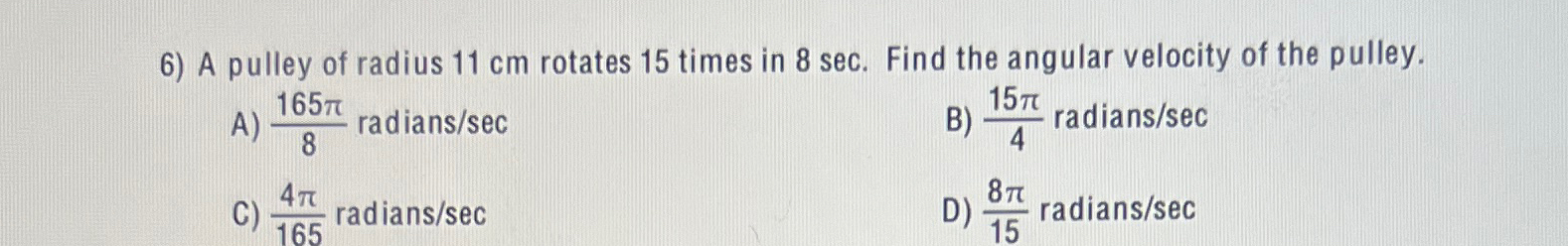 Solved A pulley of radius 11cm ﻿rotates 15 ﻿times in 8sec. | Chegg.com