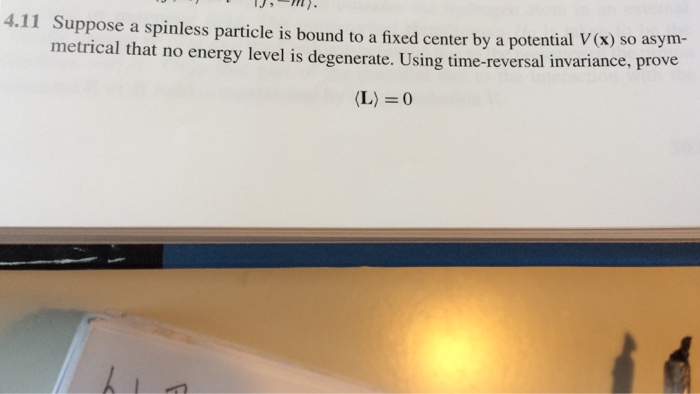 Solved 4.11 Suppose a spinless particle is bound to a fixed | Chegg.com