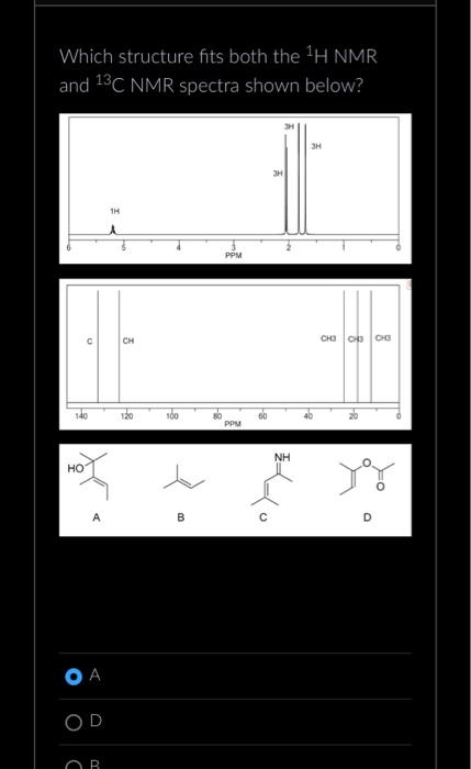 Solved Which structure fits both the 1H NMR and 13C NMR | Chegg.com