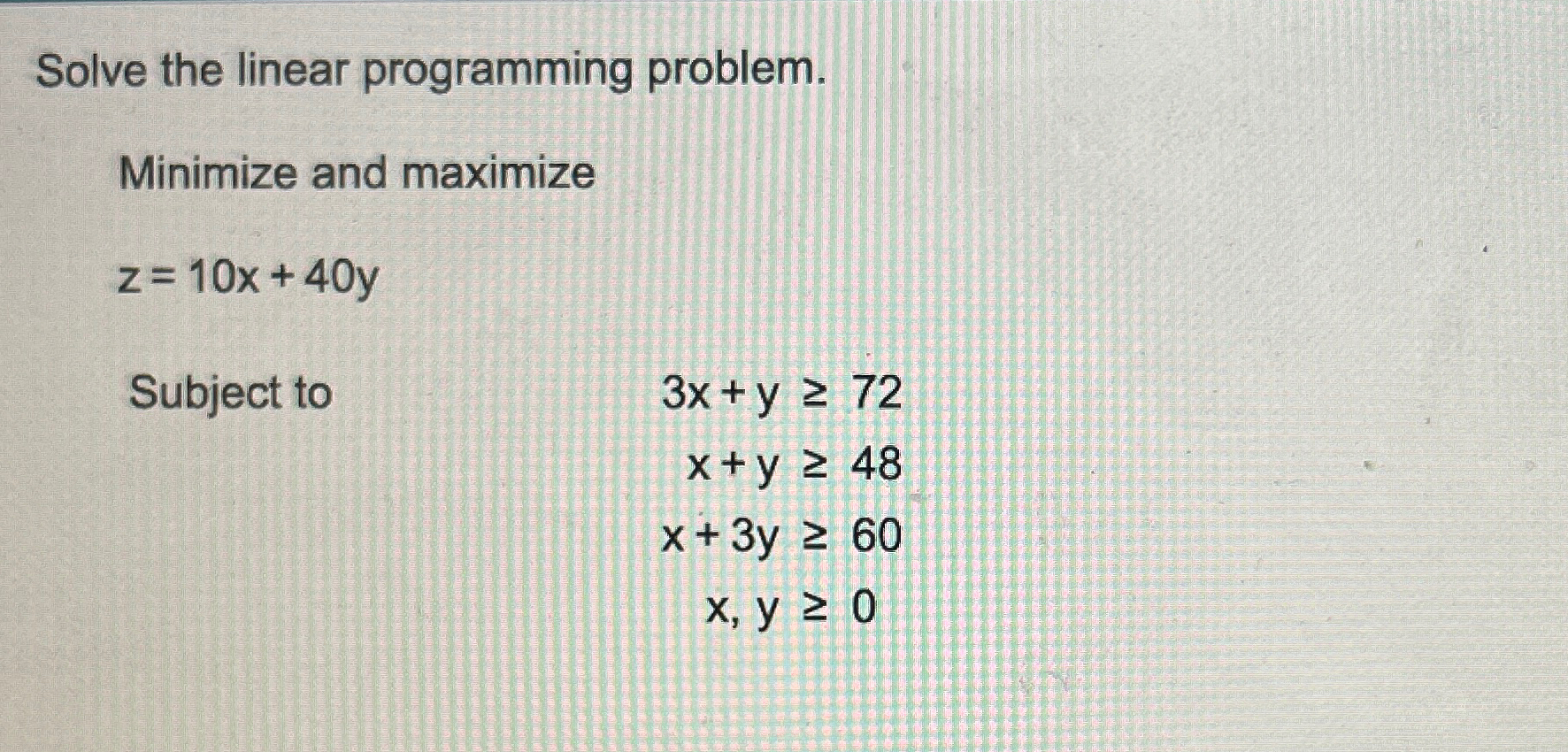 Solved Solve the linear programming problem.Minimize and | Chegg.com