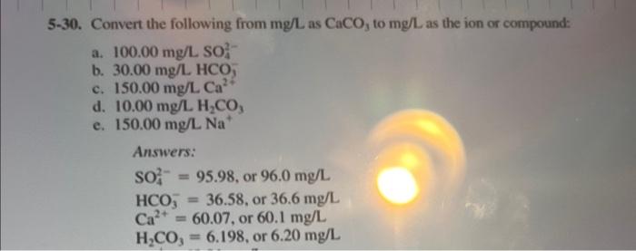 Solved 5-30. Convert the following from mg/L as CaCO3 to | Chegg.com
