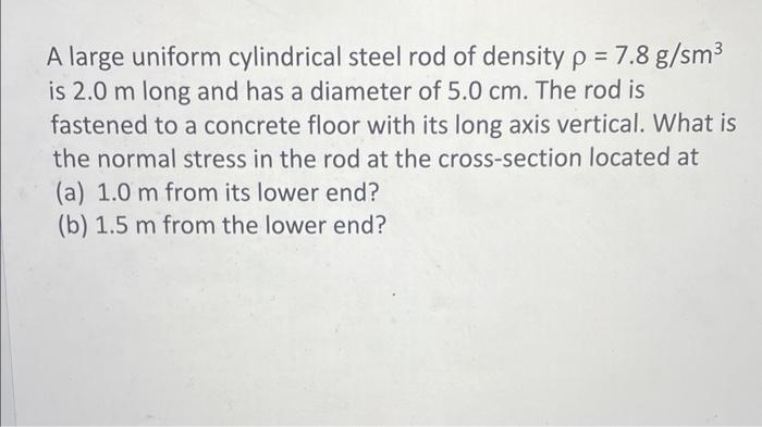 Solved A large uniform cylindrical steel rod of density | Chegg.com