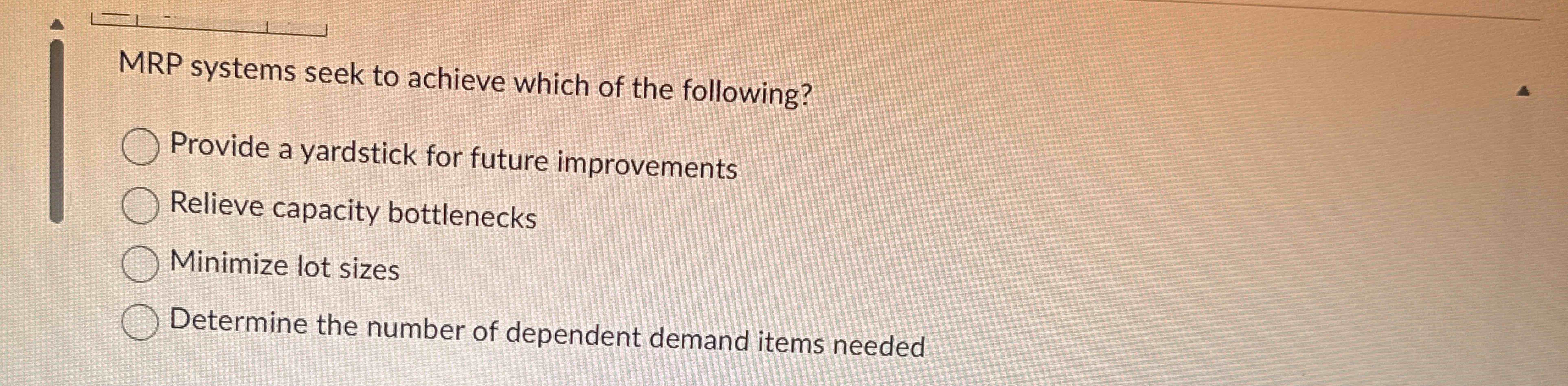 Solved MRP systems seek to achieve which of the | Chegg.com