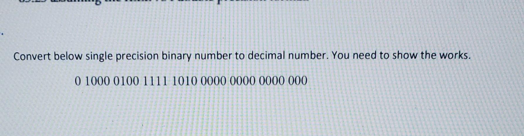 Solved Convert below single precision binary number to | Chegg.com