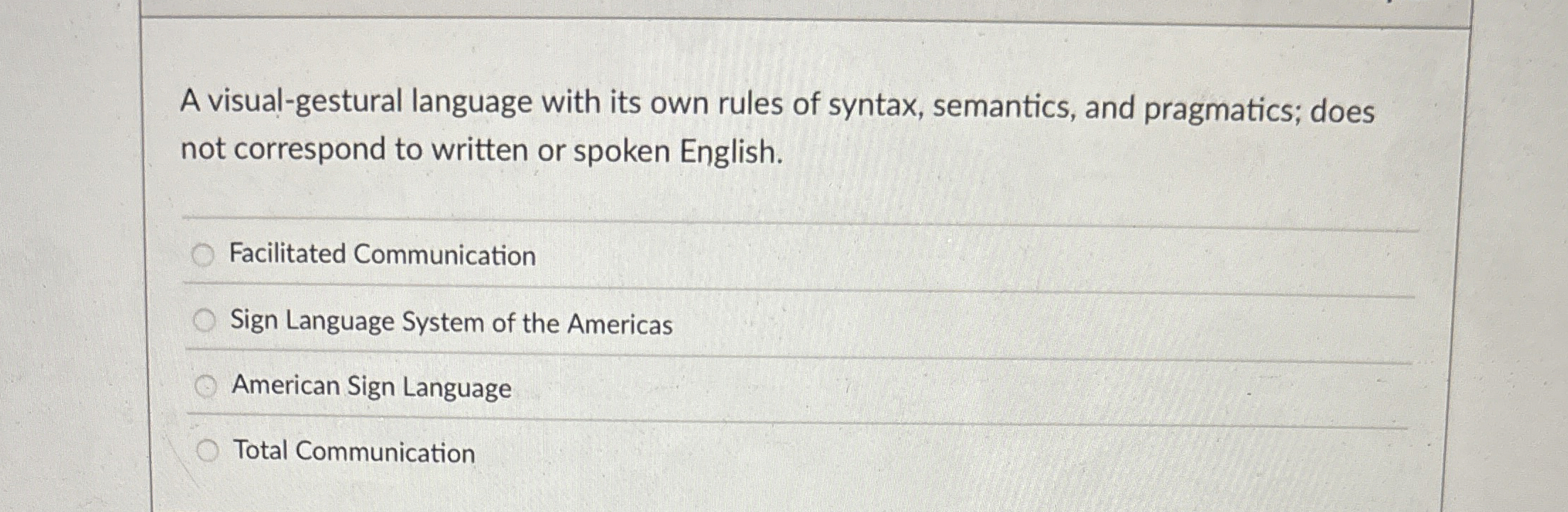 Solved A visual-gestural language with its own rules of | Chegg.com