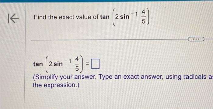 Solved Find the exact value of tan(2sin−154) tan(2sin−154)= | Chegg.com