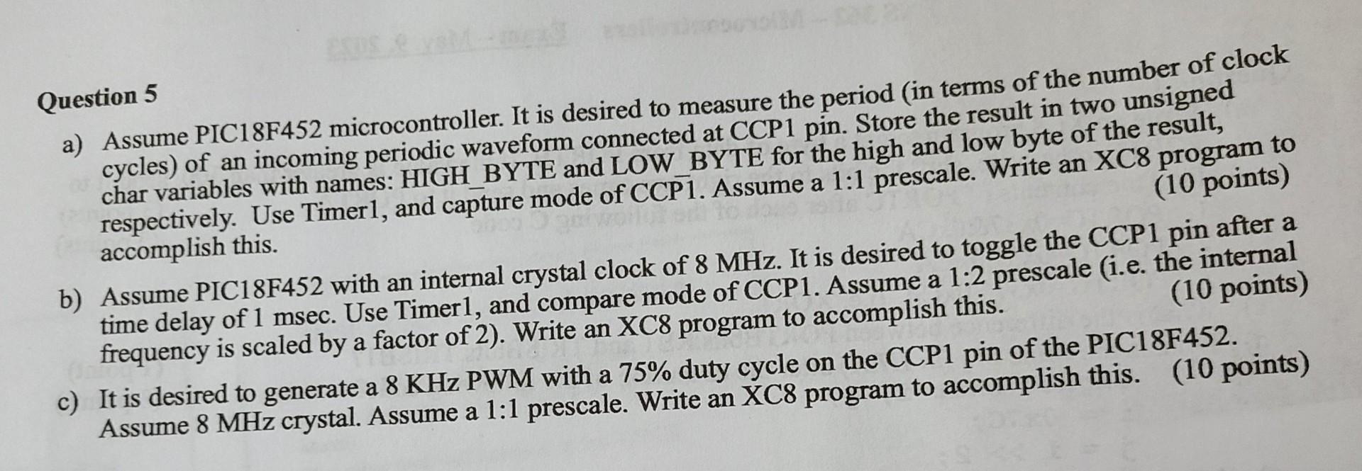 Solved a) Assume PIC18F452 microcontroller. It is desired to | Chegg.com