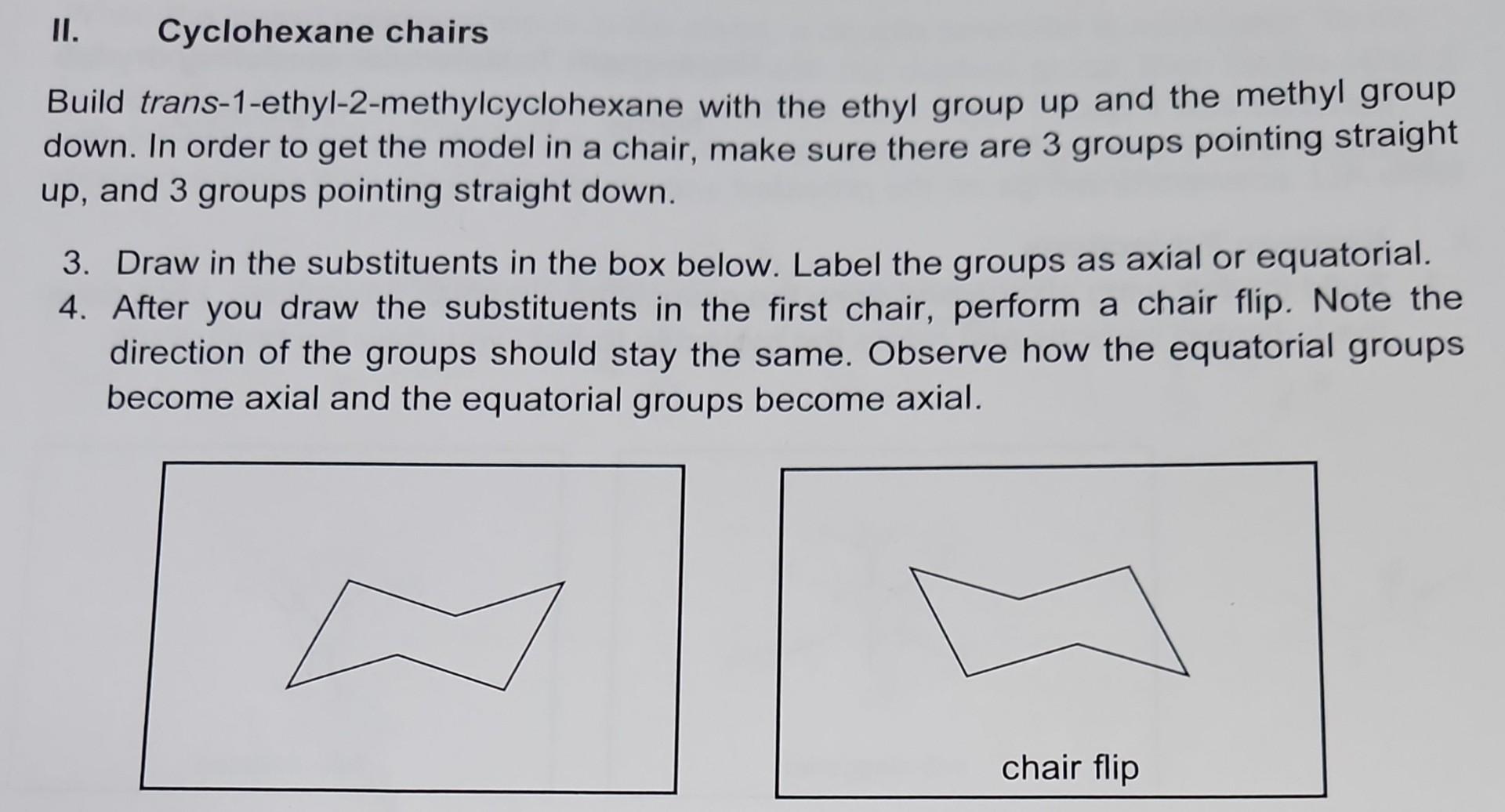 Solved II. Cyclohexane chairs Build | Chegg.com