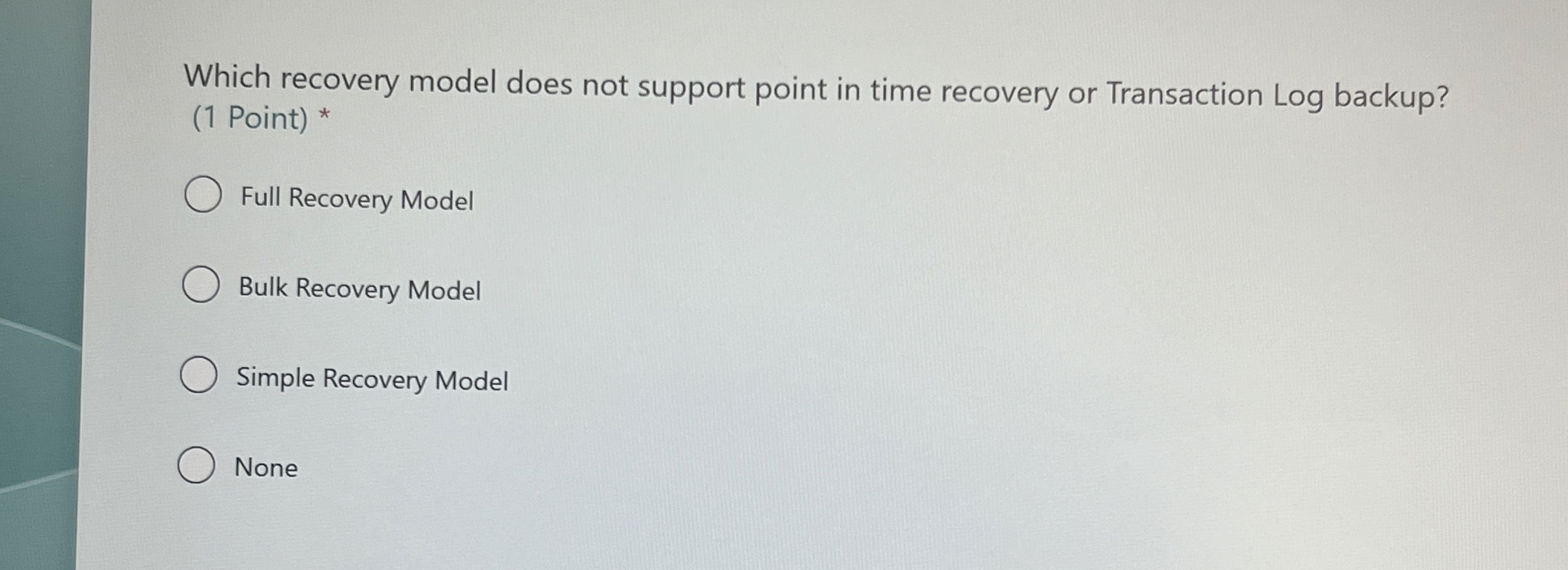 Solved Which recovery model does not support point in time | Chegg.com