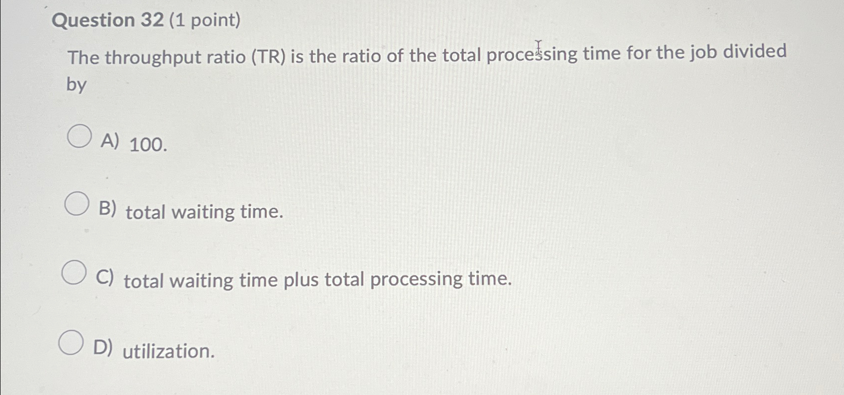 Solved Question 32 1 ﻿point The Throughput Ratio Tr ﻿is