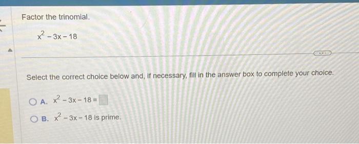 Solved Factor the trinomial. x2−3x−18 Select the correct | Chegg.com
